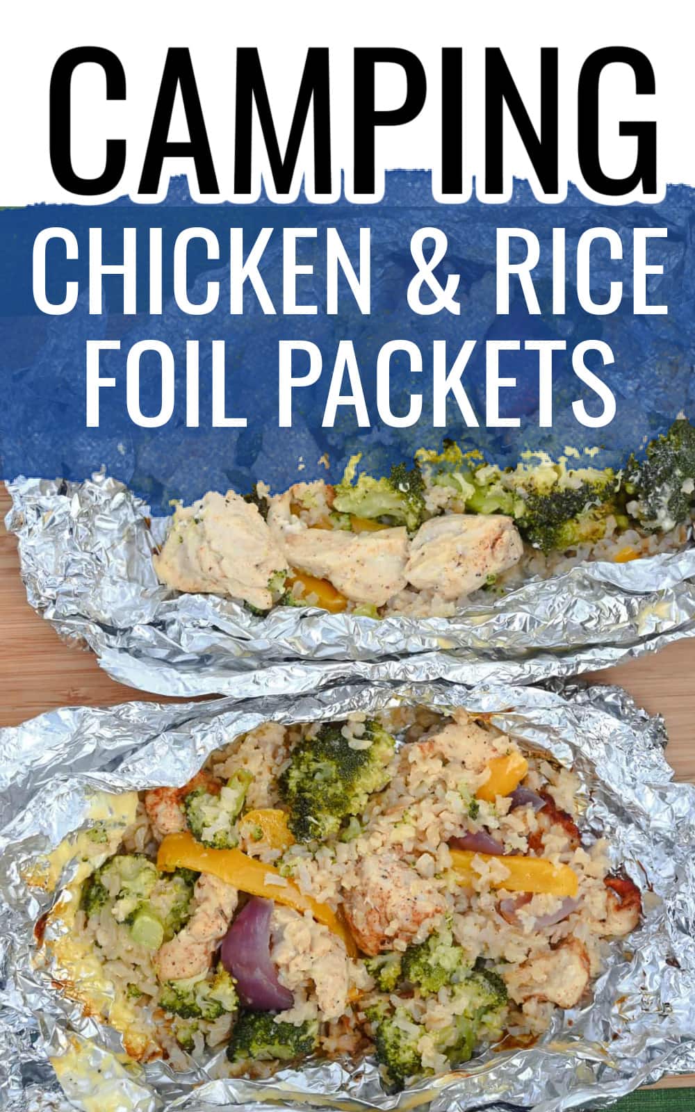 Chicken, Broccoli and Rice Foil Packet Camping Dinner - Refresh Camping